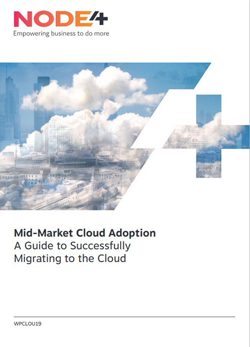 A Guide to Successfully Migrating to the Cloud - Node4 A Guide to Successfully Migrating to the Cloud - Node4